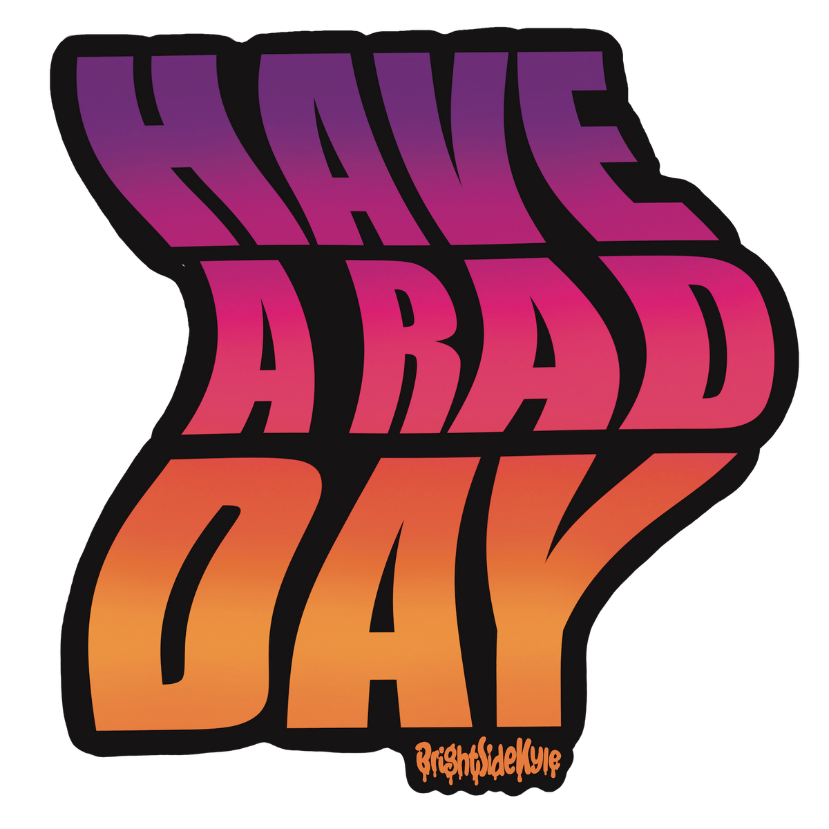 BrightSide "HAVE A RAD DAY" Sticker Set — Brightside Art